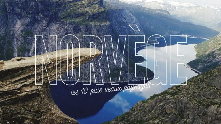 Quels sont les plus beaux paysages à voir en Norvège